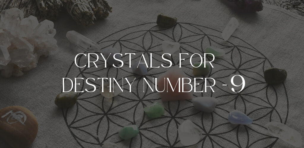 Best Crystals For Destiny Number 9 - An Ultimate Guide – Solacely