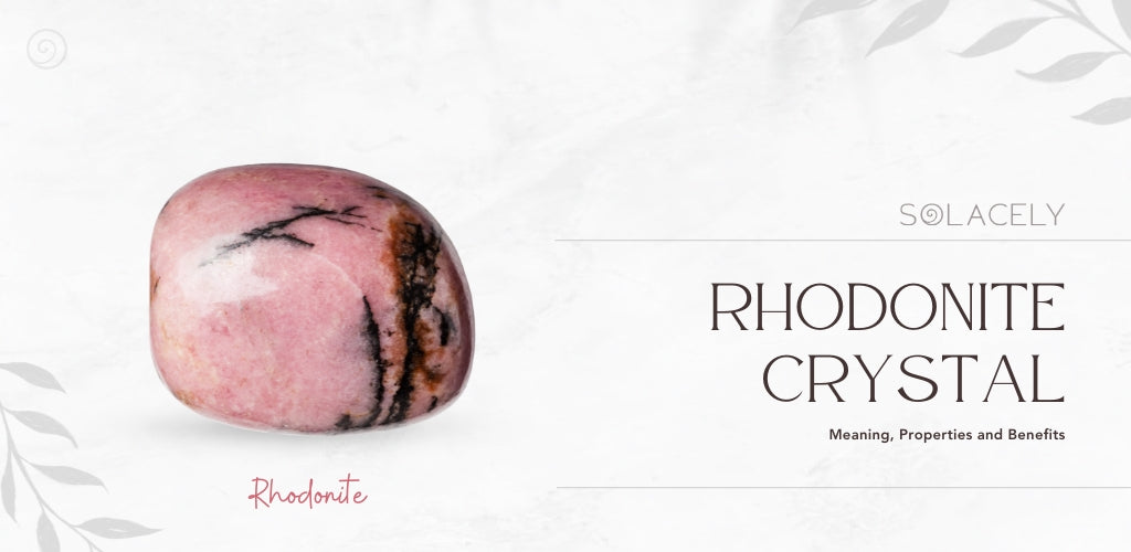 Rhodonite Crystal Meaning, Properties and Benefits – Solacely