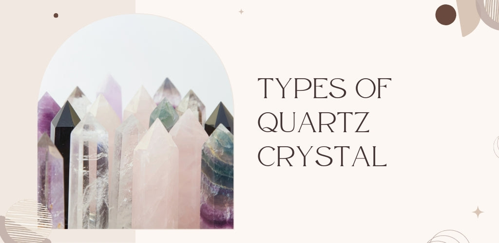 Types of Quartz Crystal: Properties, Uses, and Application – Solacely