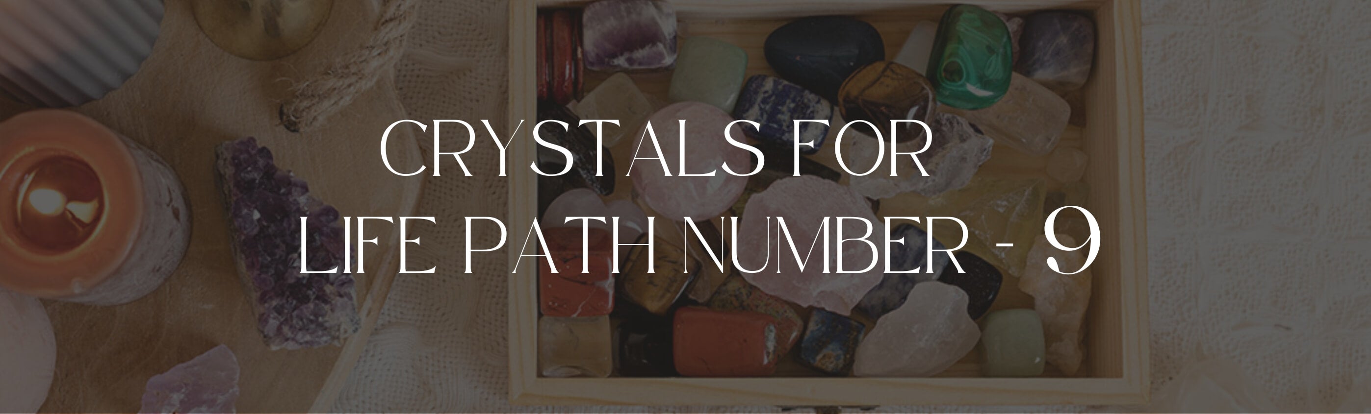 Best Crystals For Life Path Number 9 - Solacely