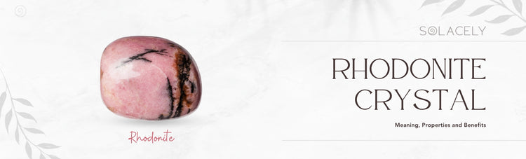 Rhodonite Crystal Meaning, Properties and Benefits – Solacely